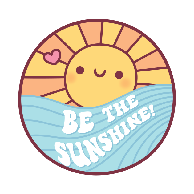 Cute Sun Be The Sunshine - Cute Sun - T-Shirt | TeePublic