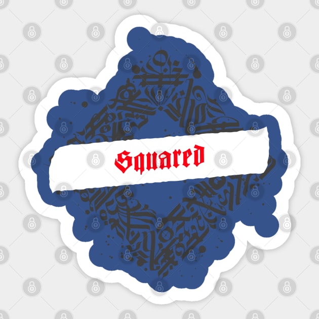 Squared - artsy design - Motivational - Sticker | TeePublic