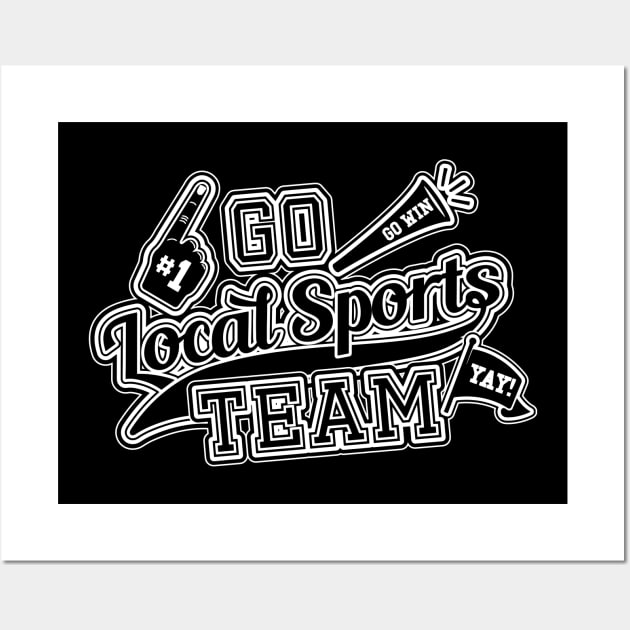 Go Local Sports Team - Local Sports Team - Posters and Art Prints ...