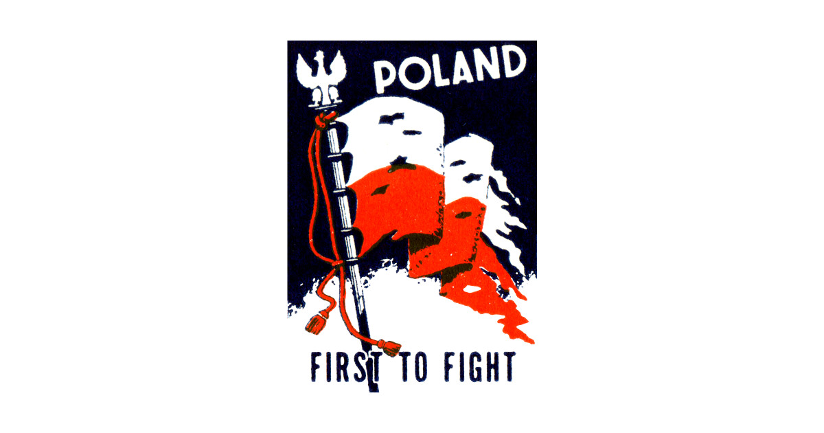 WWII Poland, First to Fight - Poland First To Fight - T-Shirt | TeePublic