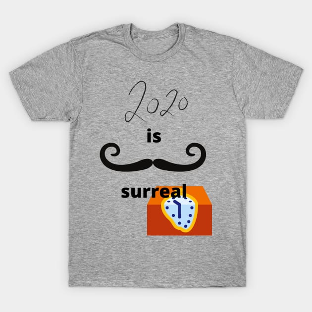 Surrealism + Artist - 2020 Surreal - T-Shirt | TeePublic
