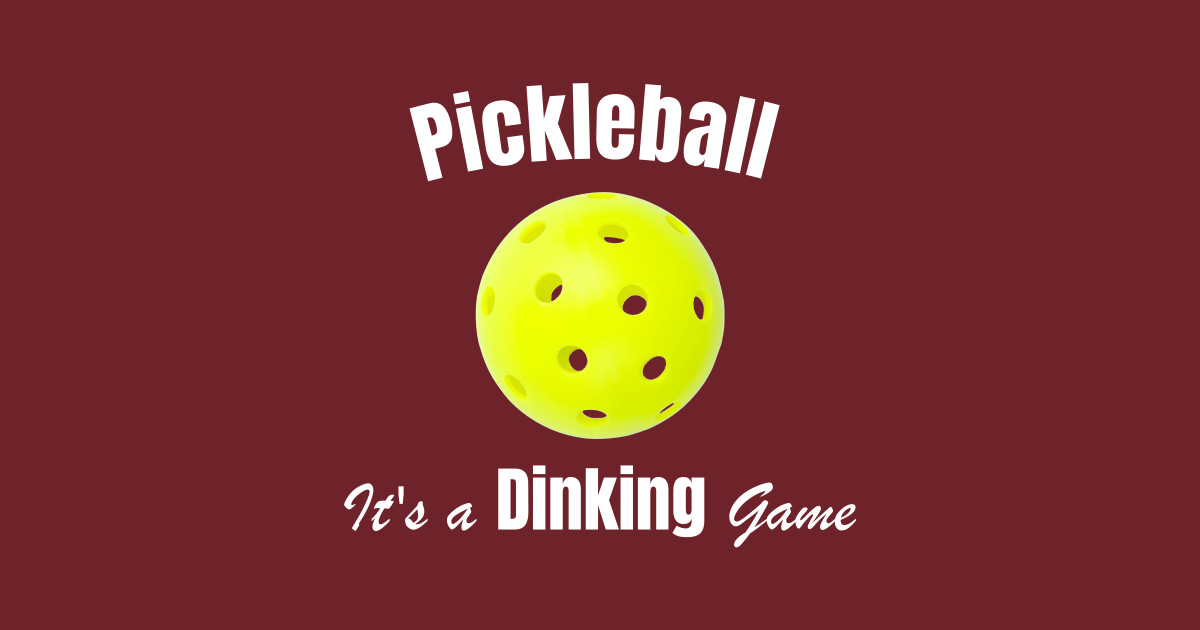 Pickleball, It's a Dinking Game - Pickleball - T-Shirt | TeePublic