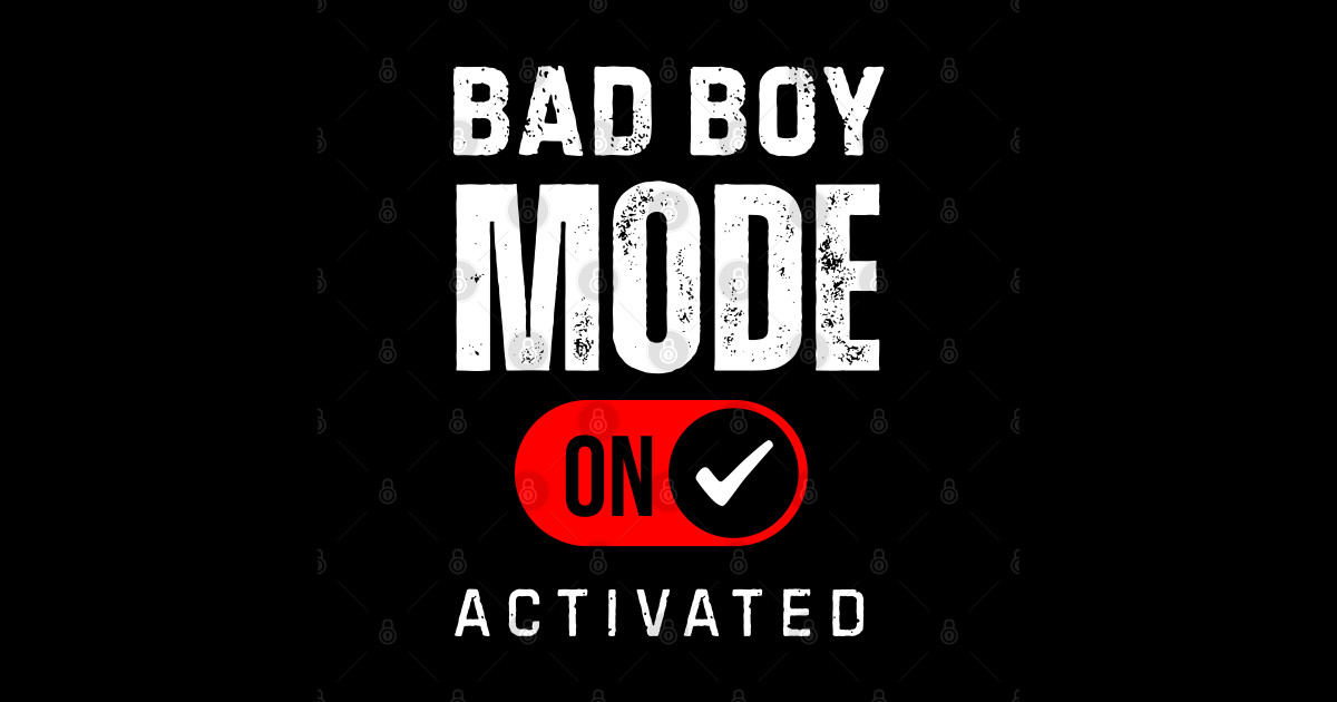 Bad boy mode activated - Bad Boy - Sticker | TeePublic