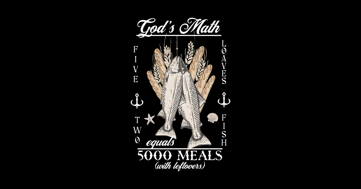 God’s Math, Jesus Feeds The 5000 - Gods Math - Posters and Art Prints ...