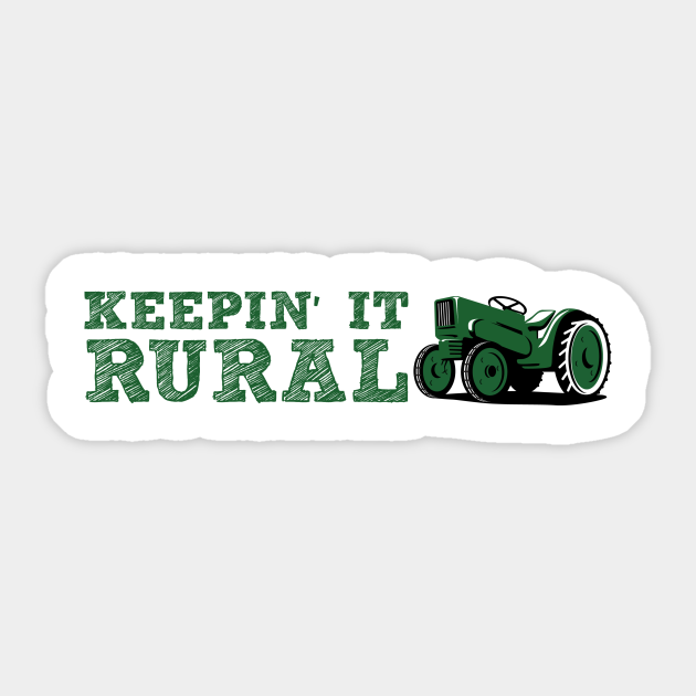 Keeping it Rural - Gardening - Sticker | TeePublic