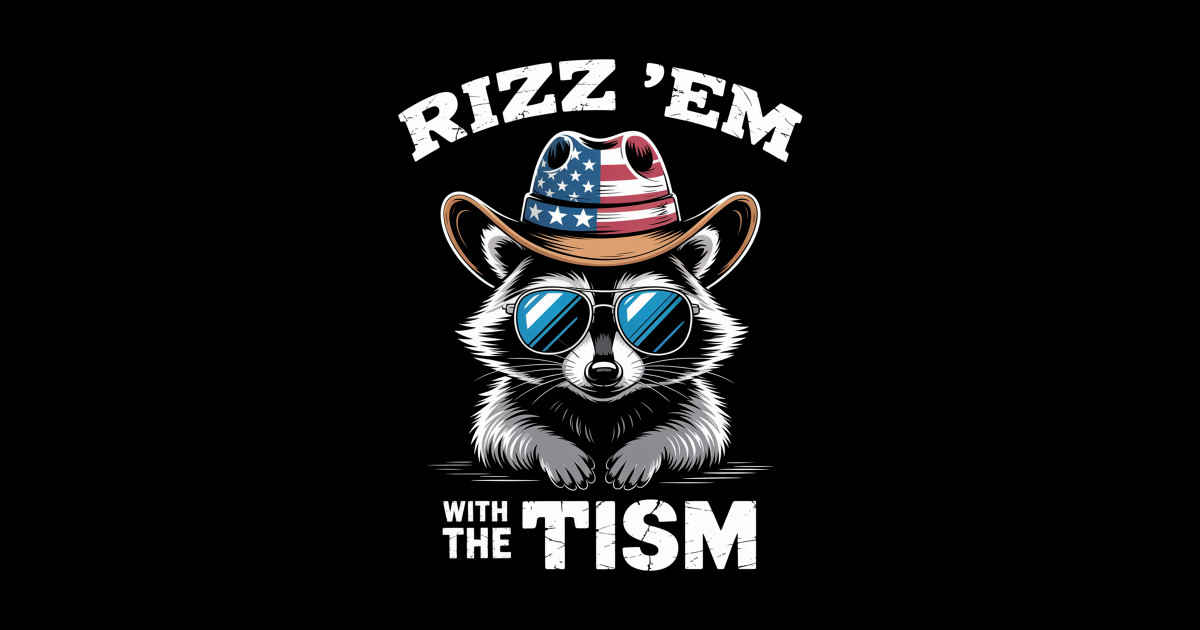 Rizz Em With The Tism Autistic Raccoon 4th Of July - Rizz Em - Sticker ...