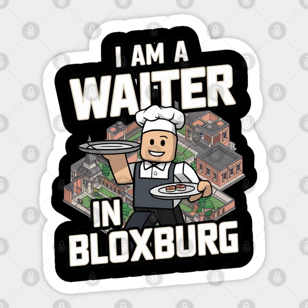 Roblox Bloxburg Waiter - Roblox - Sticker | TeePublic