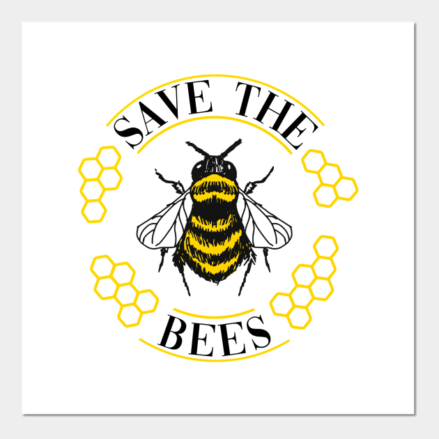 Save the Bees - Honey Bee - Posters and Art Prints | TeePublic