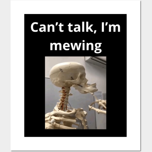 Can't talk I'm mewing meme looksmax skeleton quote funny - Meme ...