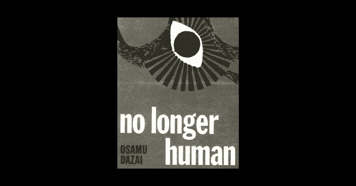 No Longer Human Osamu Dazai - No Longer Human - Sticker | TeePublic