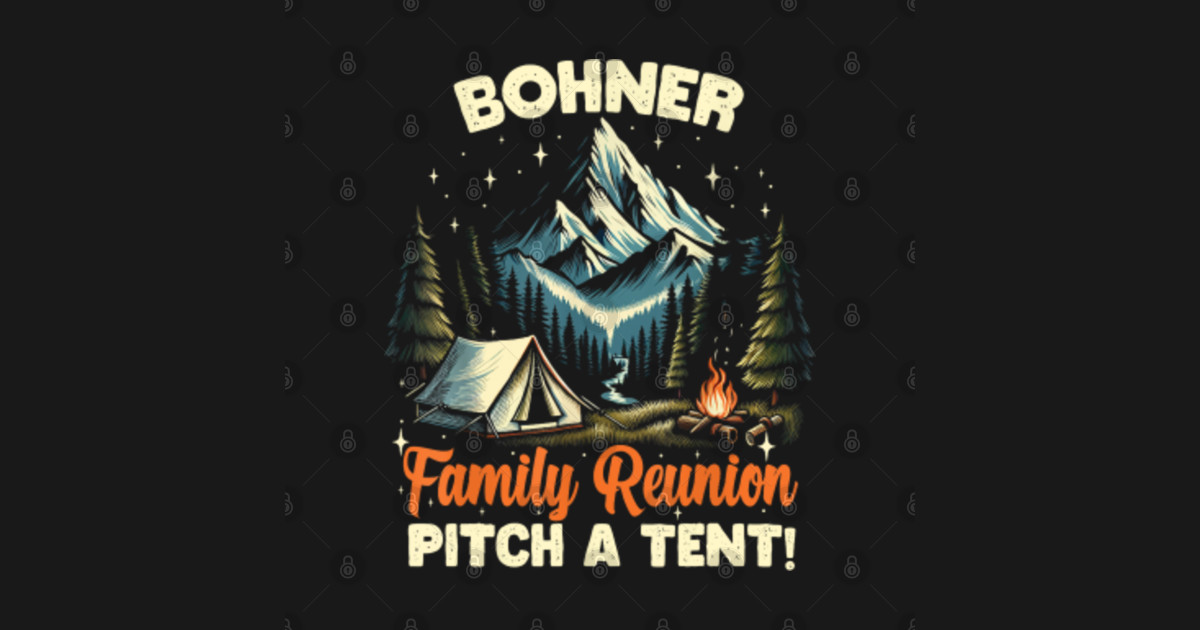 Bohner Family Reunion Pitch A Tent Men Women - Bohner Family Reunion ...