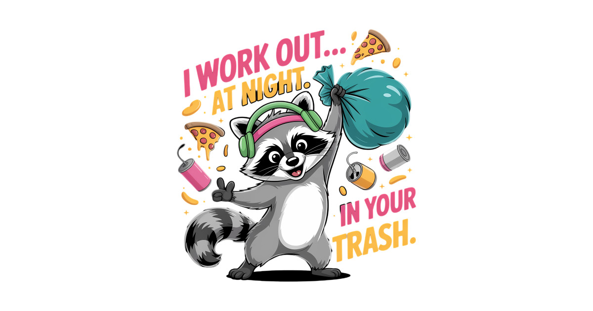 Funny Raccoon Night Workout Trash Gym Humor - Funny Raccoon Meme - T ...