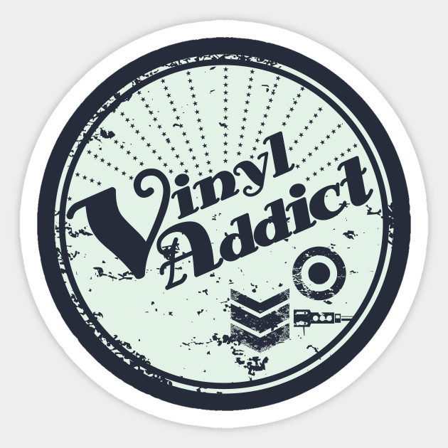 Vinyl Addict - Vinyl Records - Sticker | TeePublic