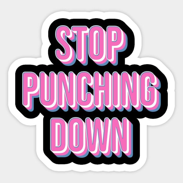 Stop Punching Down - Stop Punching Down - Sticker | TeePublic