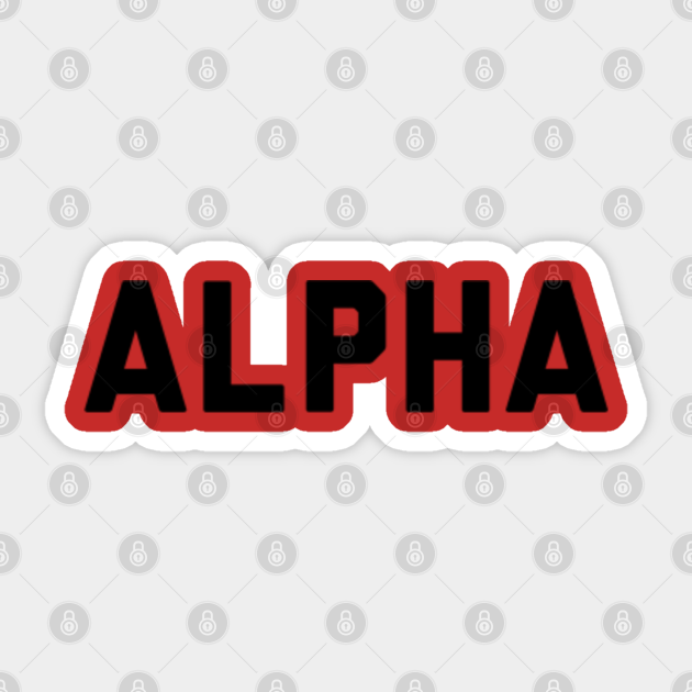 Alpha - Alpha - Sticker | TeePublic