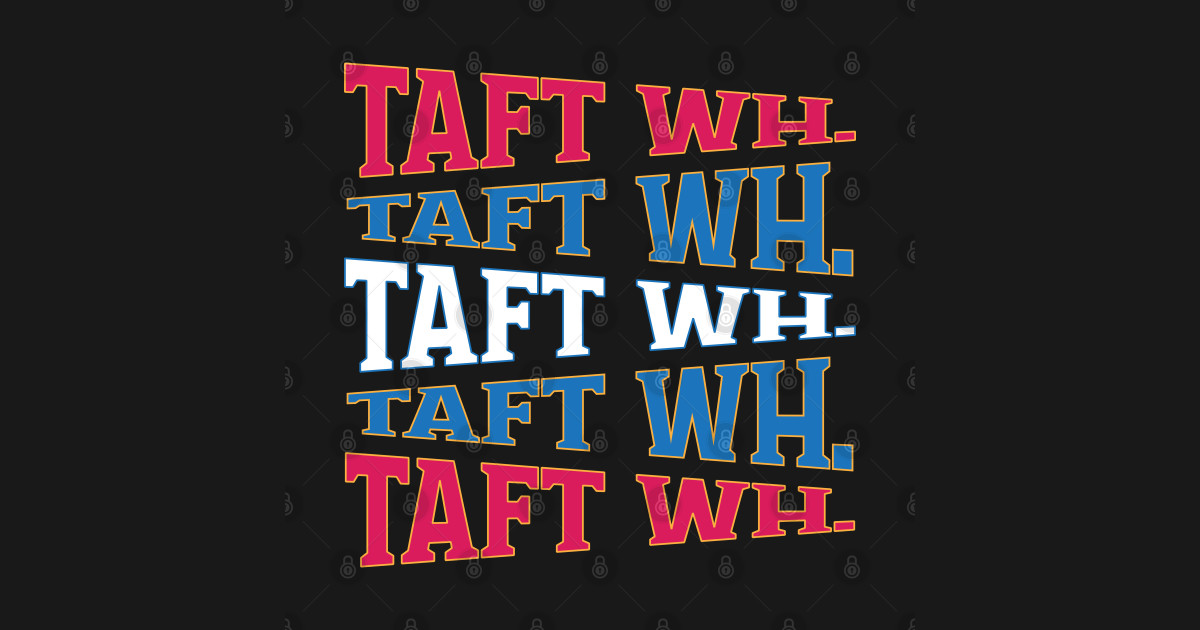 TEXT ART USA W.H. TAFT - Taft - T-Shirt | TeePublic
