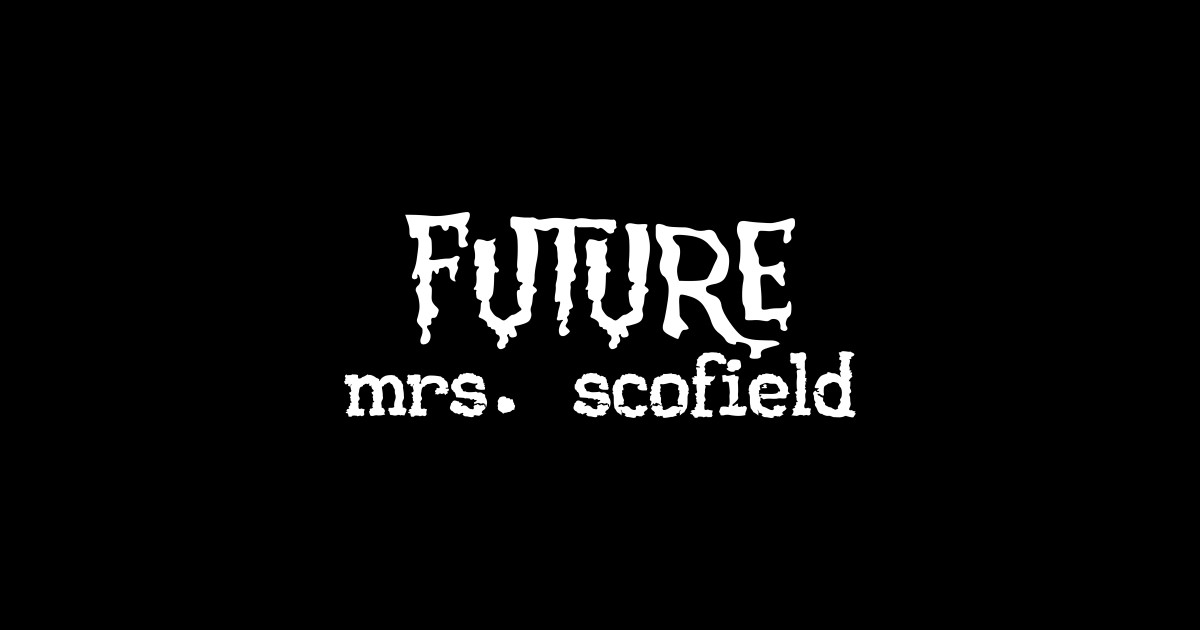 Future Mrs Scofield Prison Break - Prison Break Movie - Sticker | TeePublic