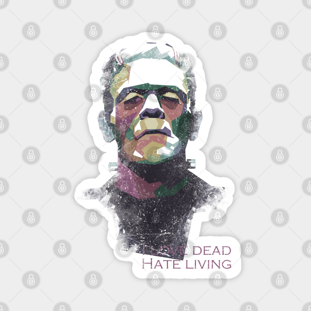 I love dead, hate living. - Monster Halloween - Magnet | TeePublic