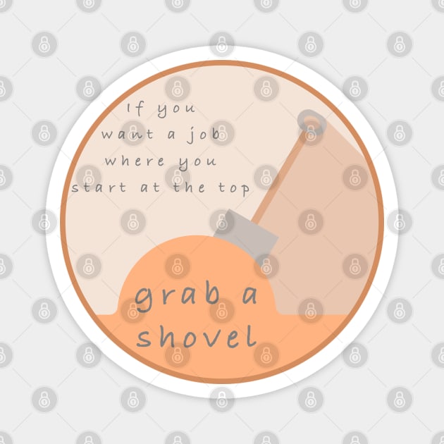 Digging a Hole - Shovel - Magnet | TeePublic