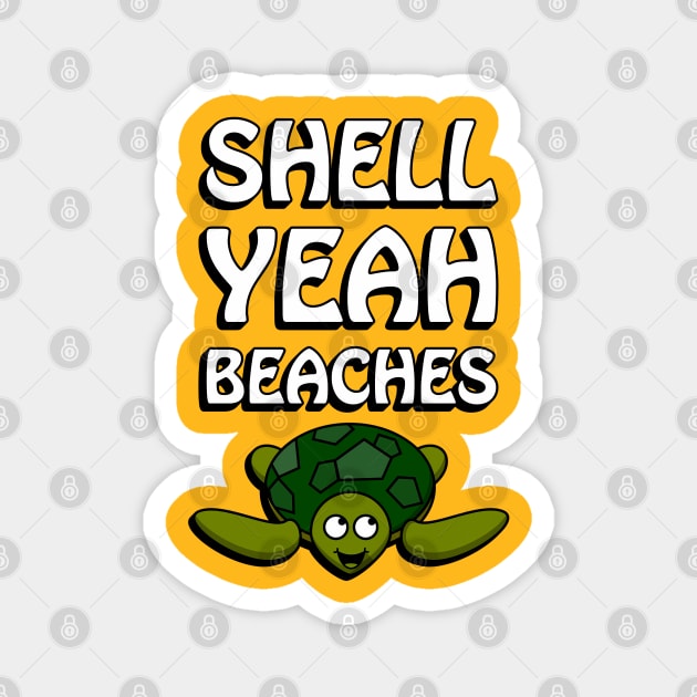 Shell yeah beaches - cute and funny turtle pun - Pun - Magnet | TeePublic