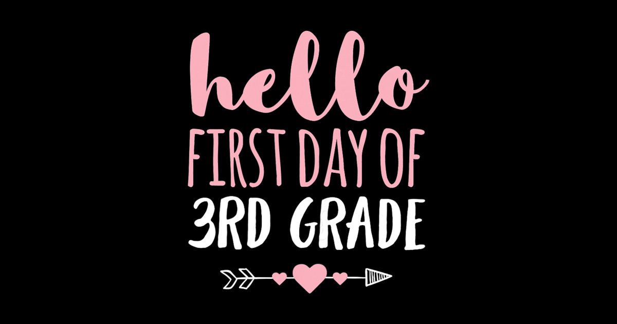 Hello First Day Of 3rd Grade Teacher Student Arrow - Teacher Student ...