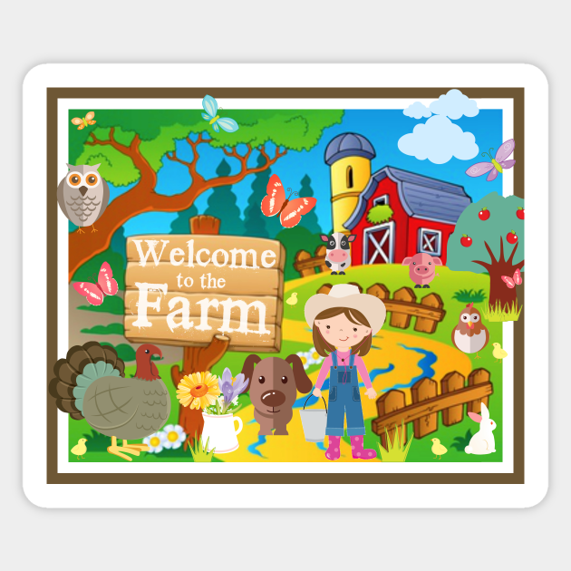 Welcome to the Farm - Farm - Sticker | TeePublic