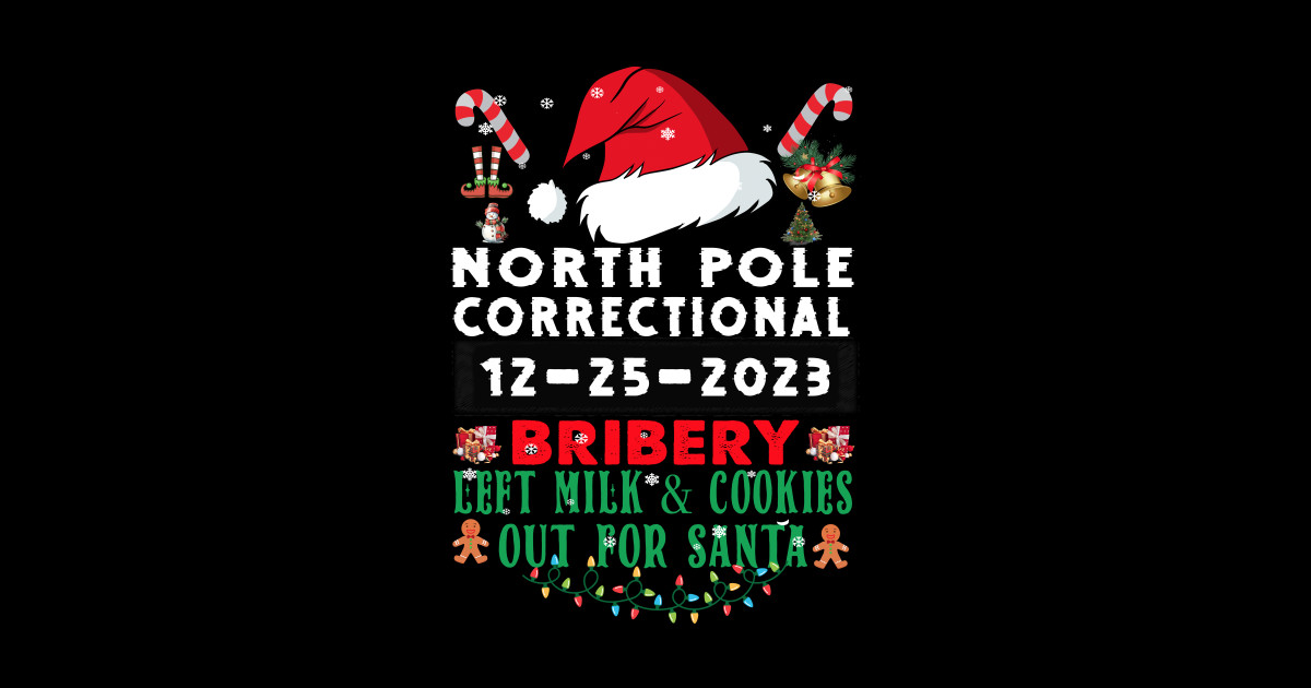 North Pole Correctional Bribery Left Milk and Cookies out for Santa ...