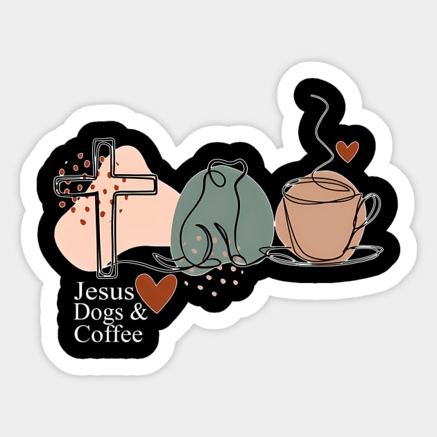 Jesus Dogs Coffee Christian Jesus Dog Mom - Jesus - Sticker | TeePublic