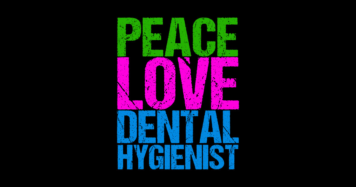 Peace Love Dental Hygienist - Dental Hygienist - Sticker | TeePublic