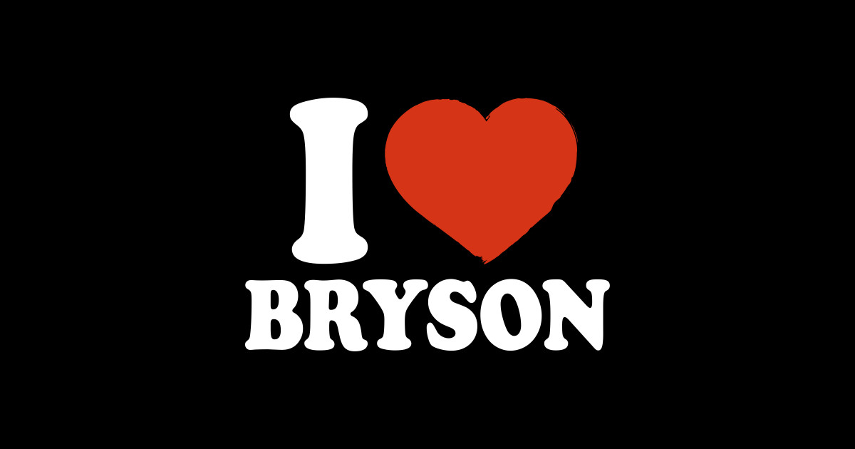 I Love Bryson - Bryson - Sticker | TeePublic