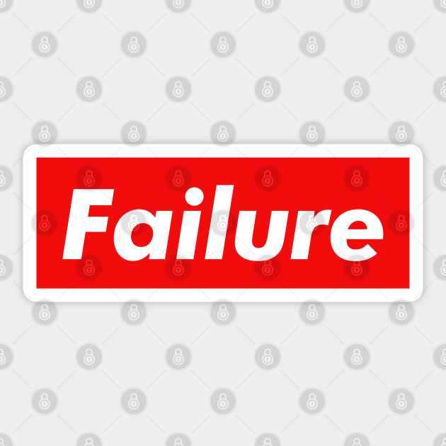 Failure - Failure - Sticker | TeePublic