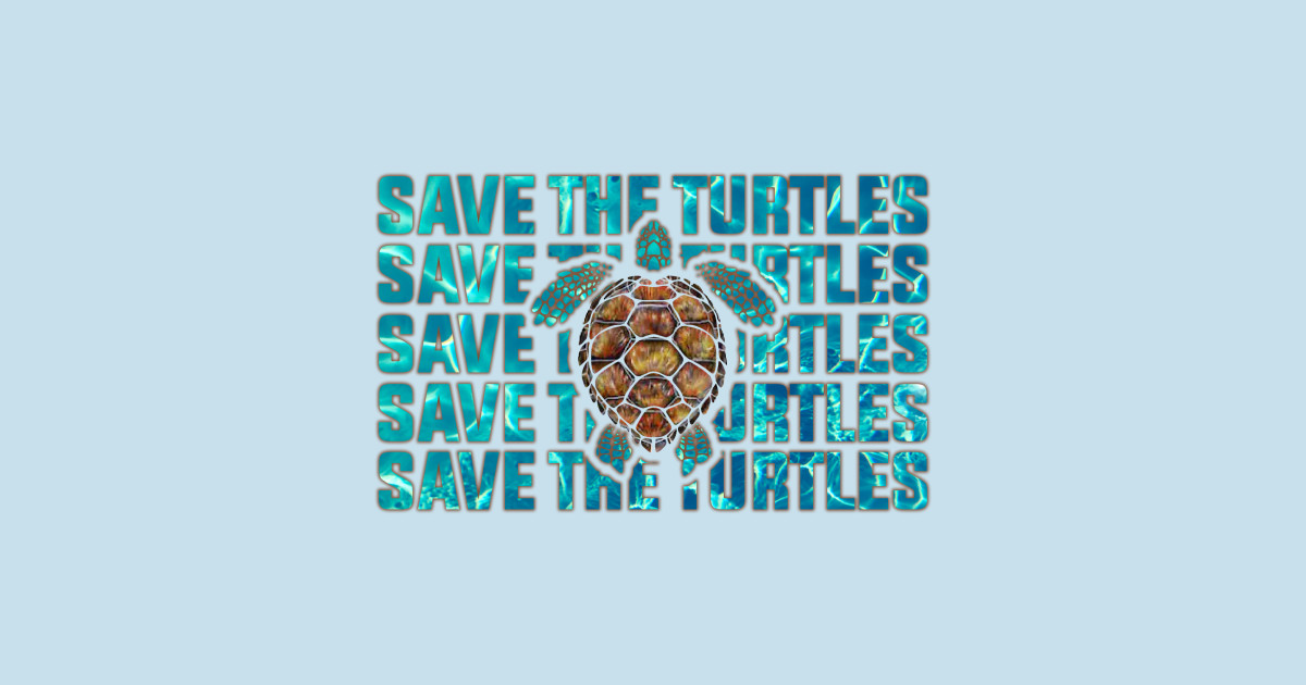 Save The Turtles - Turtles - Posters and Art Prints | TeePublic