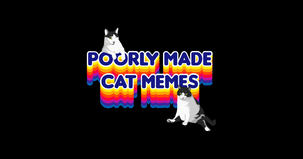 Poorly Made Cat Memes Logo Design - Poorly Made Cat Memes - Sticker ...
