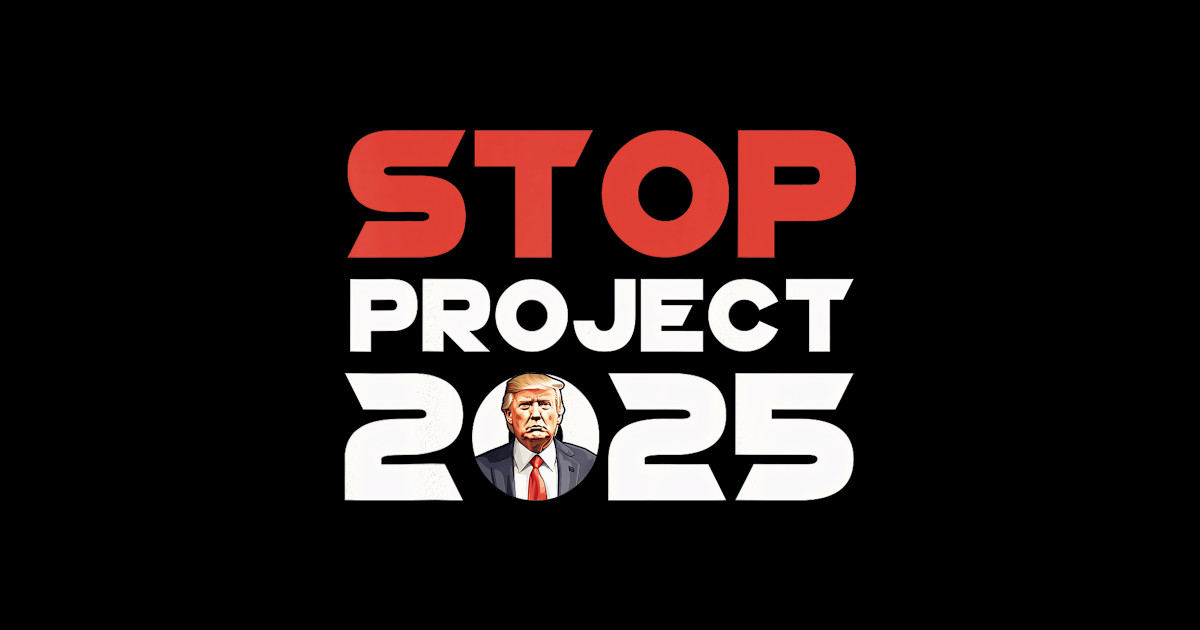 Stop Project 2025 Trumps Project Anti Trump Patriotic - Stop Project ...