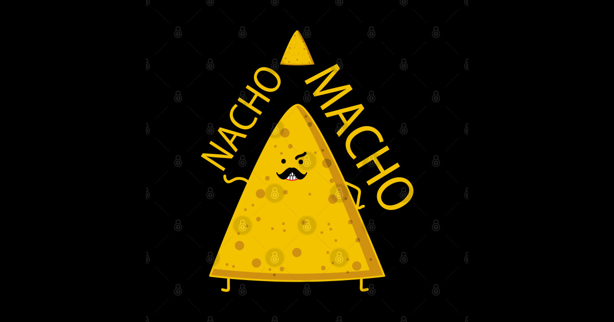 Nacho as macho - Nacho - Sticker | TeePublic