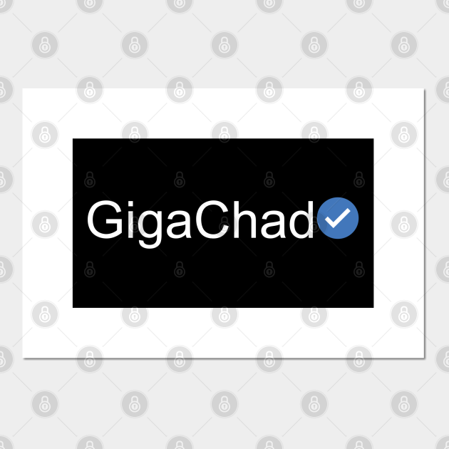 Verified GigaChad (White Text) - Gigachad - Posters and Art Prints ...