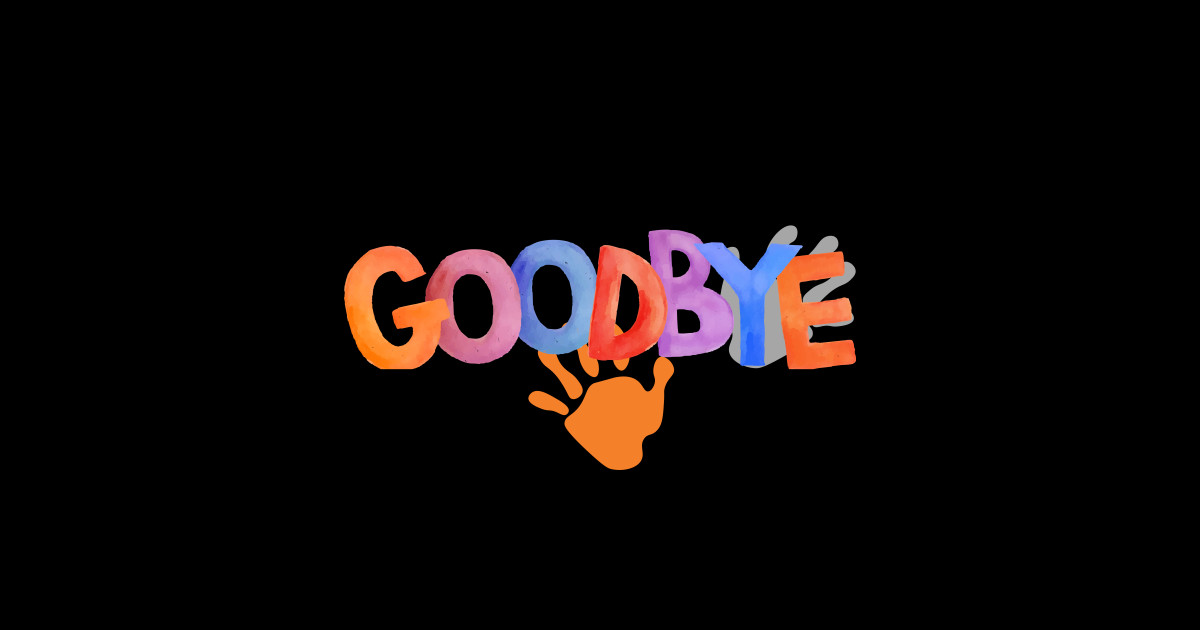Goodbye - Goodbye - Sticker | TeePublic