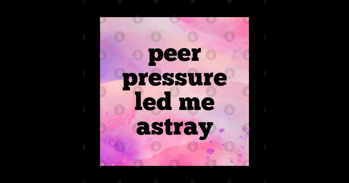Peer Pressure Led Me Astray - Random - Sticker | TeePublic