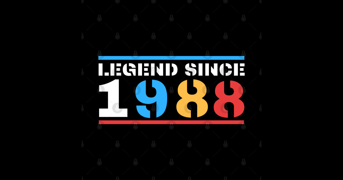 Legend Since 1988 - Legend Since 1988 - Posters and Art Prints | TeePublic