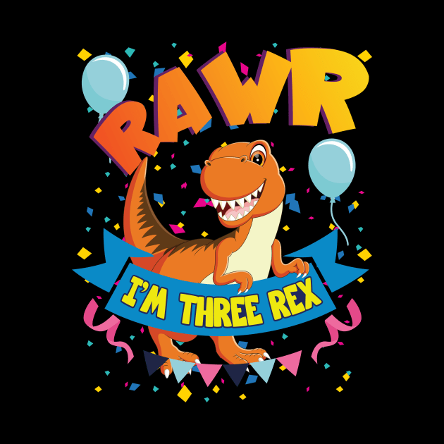 'Rawr Im Three-Rex' Cool Dinosaurs T Rex Gift - Dinosaur - Pin | TeePublic