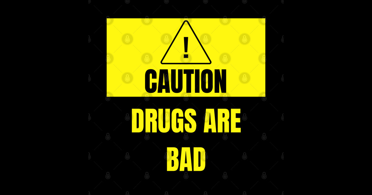Drugs r bad - Drugs R Bad - T-Shirt | TeePublic