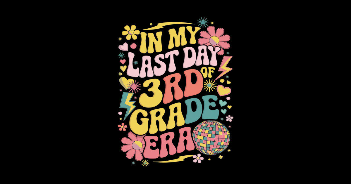 In My Last Day 3rd Grade Era Smile Face Last Day of School - In My Last ...
