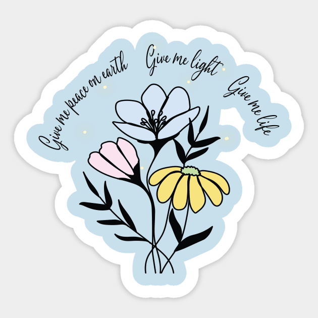 Give me peace on earth, Give me light, Give me life - Aesthetic Floral ...