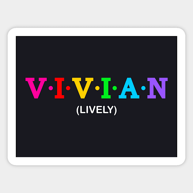 Vivian - Lively. - Baby Shower Gifts - Sticker | TeePublic