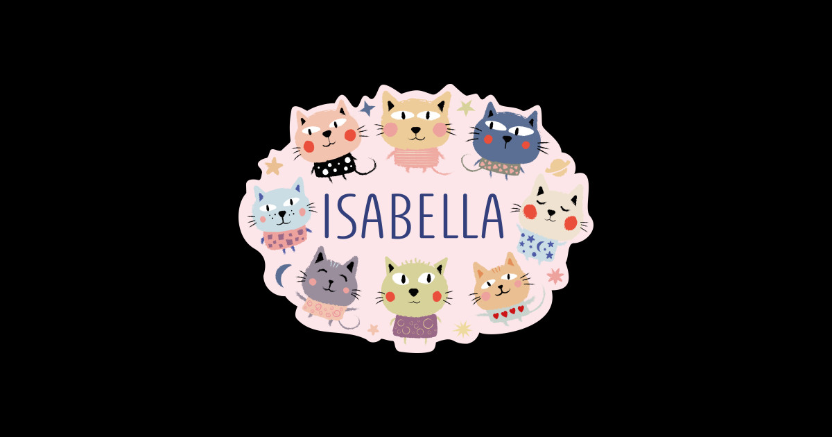 Isabella name with cartoon cats - Isabella - Sticker | TeePublic