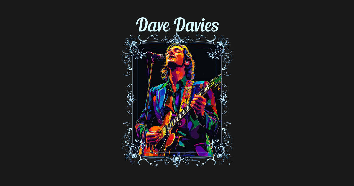 DAVE DAVIES MUSICIAN FAN ART - Dave Davies Musician Fan Art - T-Shirt ...