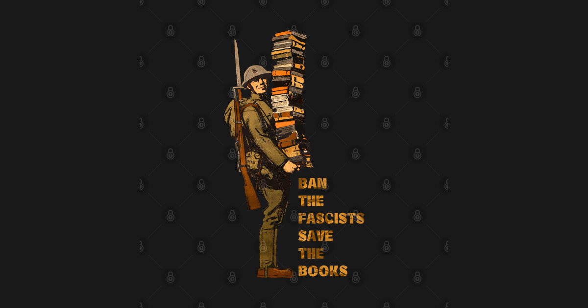 Ban the fascists save the books - Ban The Fascists Save The Books - T ... Ban the fascists save the books - Ban The Fascists Save The Books - T ...