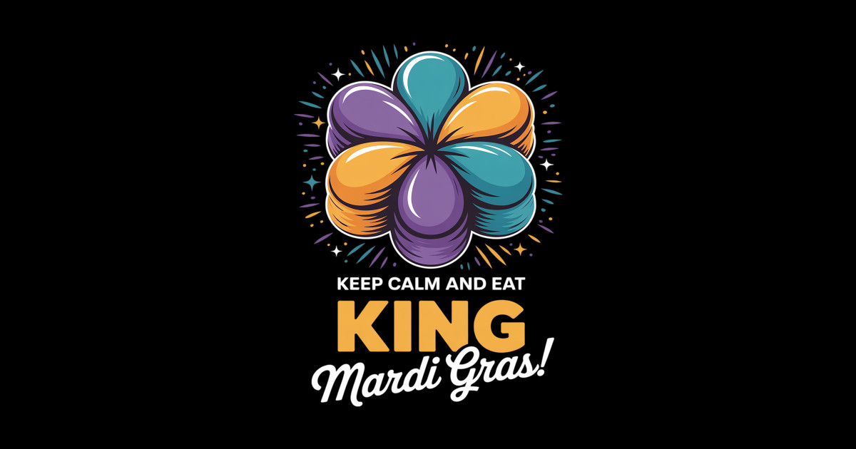 Keep Calm and Eat King Cake Mardi Gras-Photoroom - Keep Calm And Eat ...