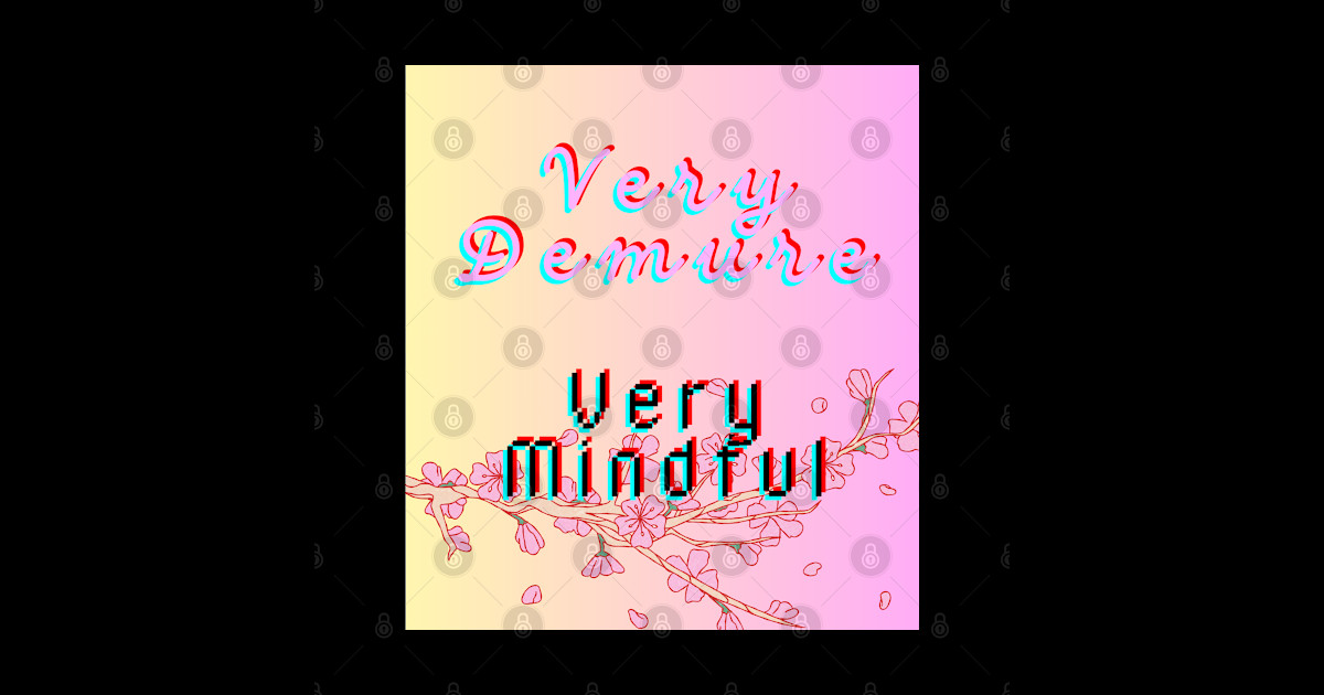 Very Demure Very Mindful - Demure - Sticker | TeePublic