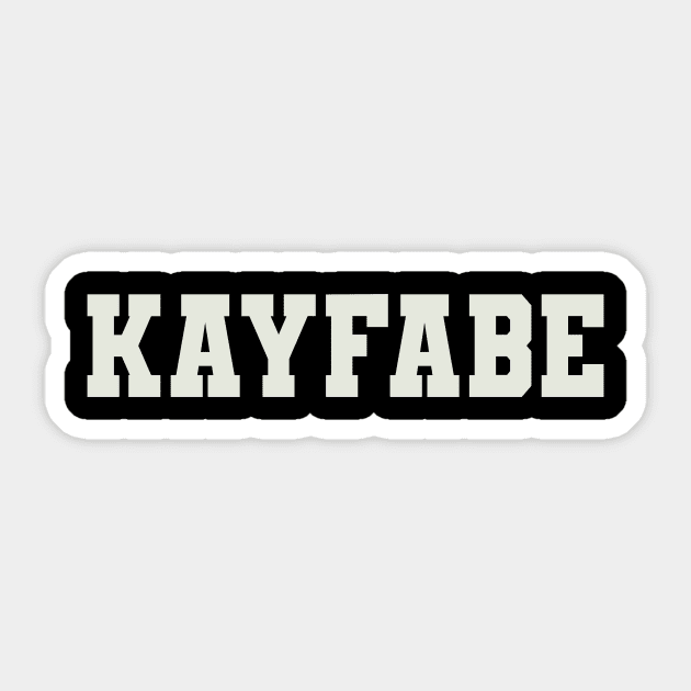 Kayfabe Word - Wrestling Gift - Sticker | TeePublic